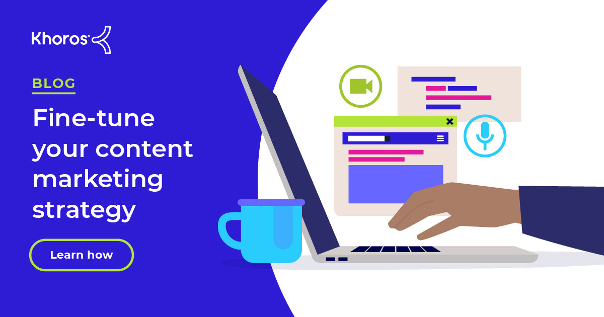 Inform your content marketing with customer insights | Khoros