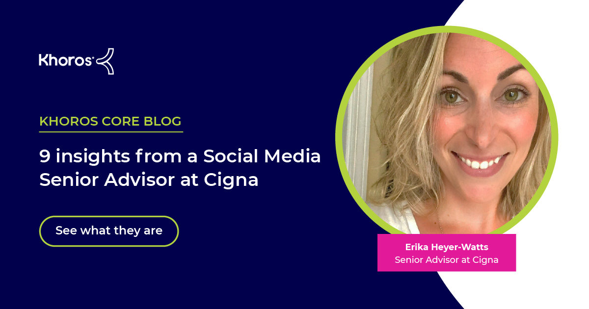 9 Social media insights | Khoros with Cigna