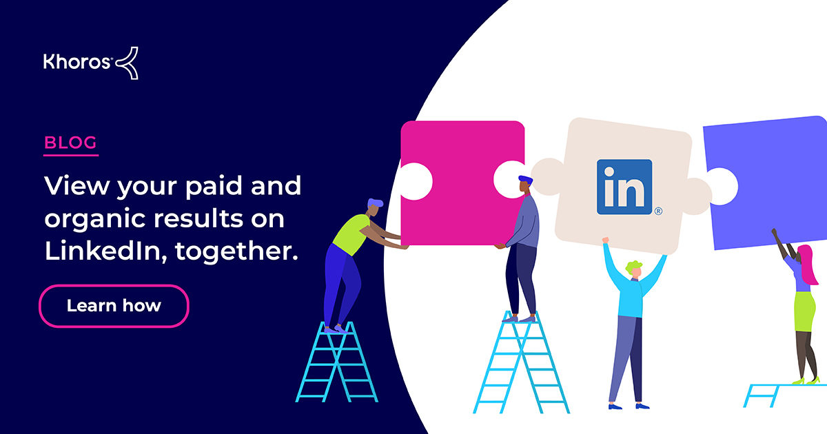Paid and organic LinkedIn results in one place | Khoros