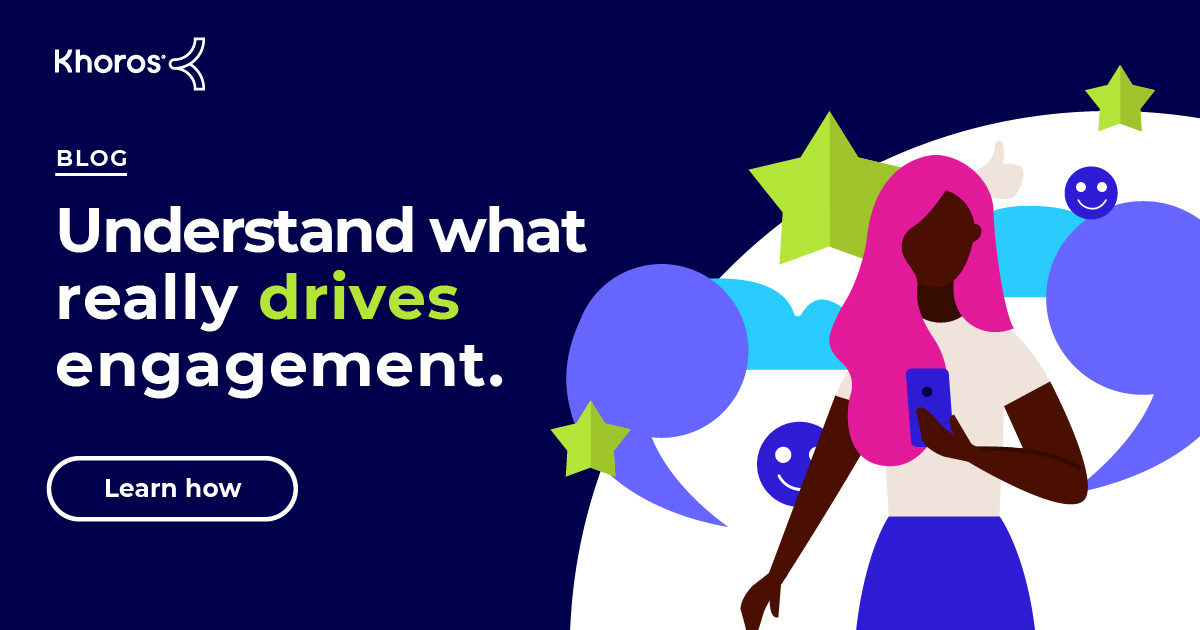 Which types of engagement matter for your business? | Khoros
