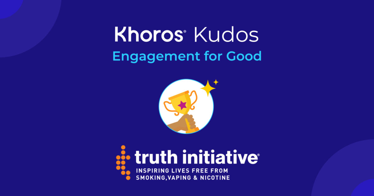 Engagement for good: Truth Initiative | Khoros Kudos