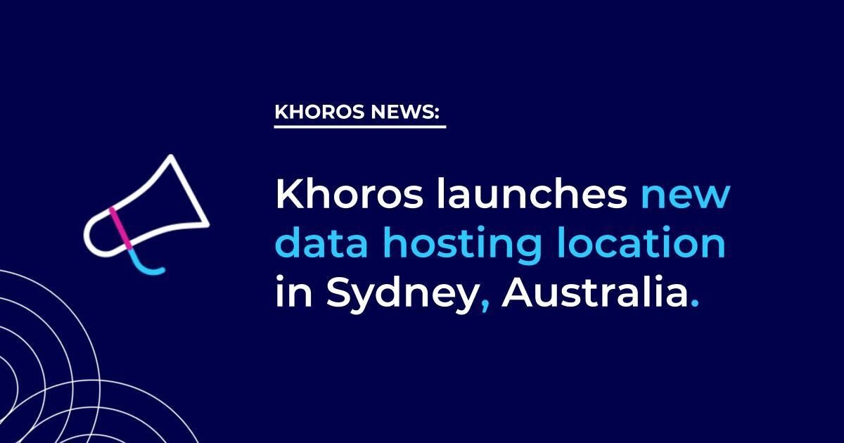 Khoros Launches New Data Hosting Location in Sydney, Australia