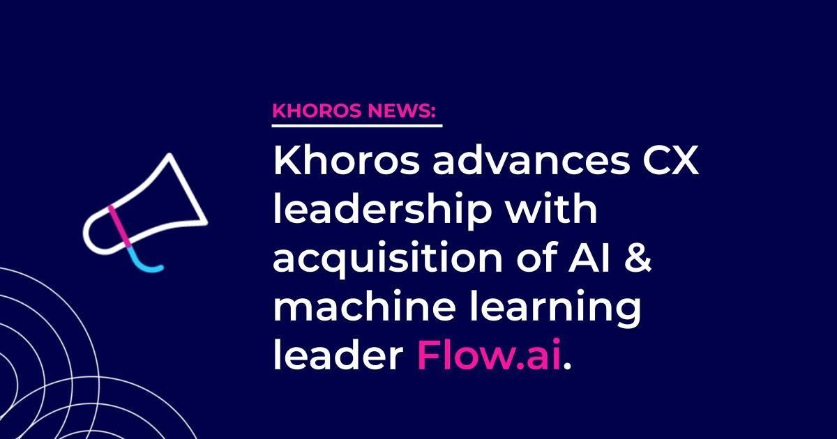 Khoros Advances CX Leadership with Acquisition of AI & Machine Learning ...