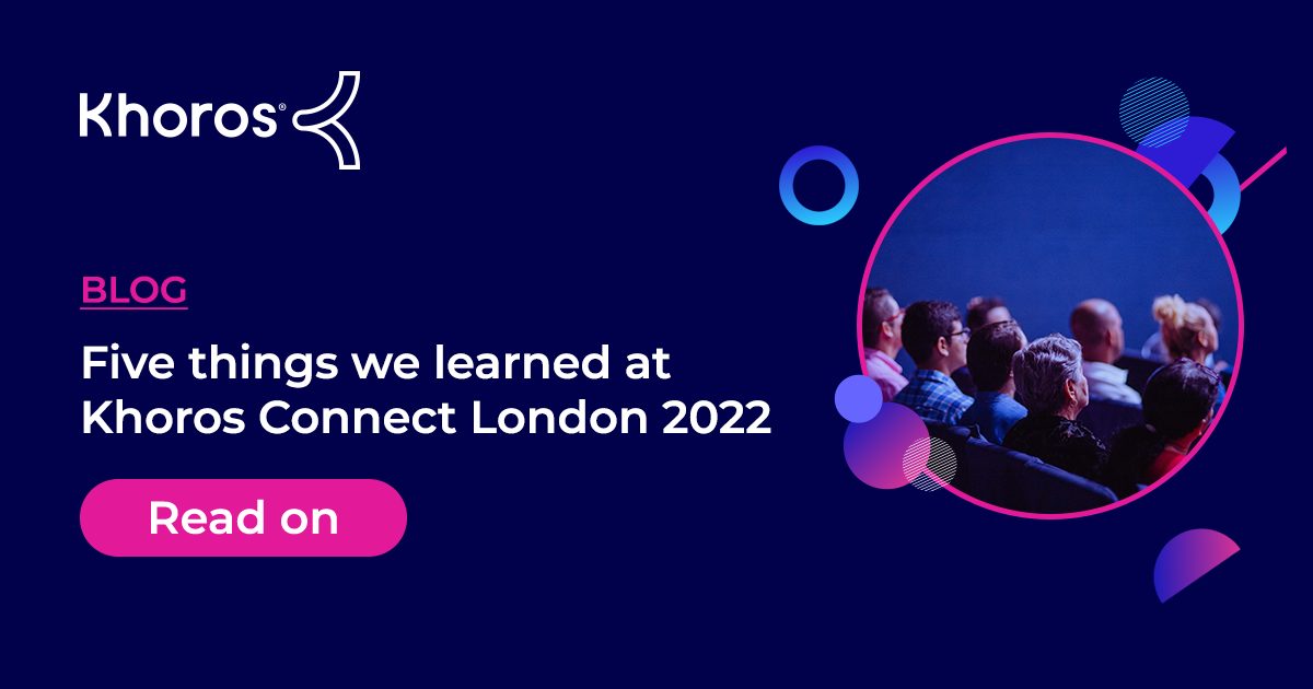 Khoros Connect London 2022 | Khoros