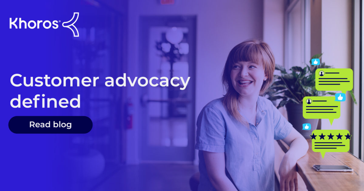 Customer Advocacy: What it is and why it's important | Khoros
