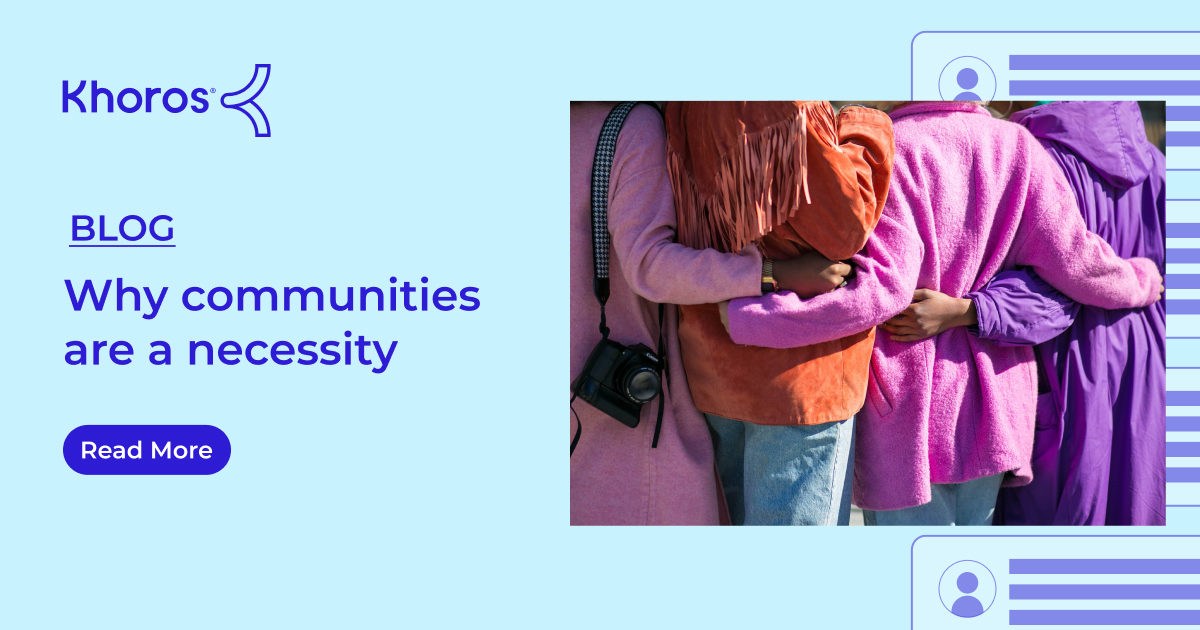 3 Reasons why brand-owned communities are a necessity | Khoros