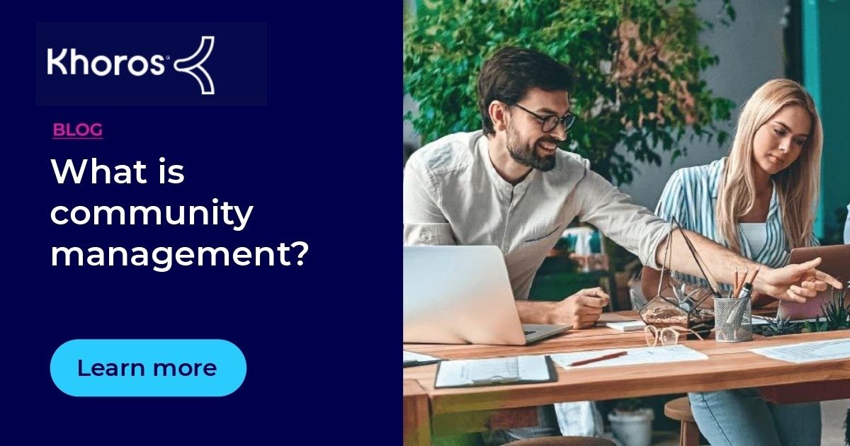 What is community management? | Khoros