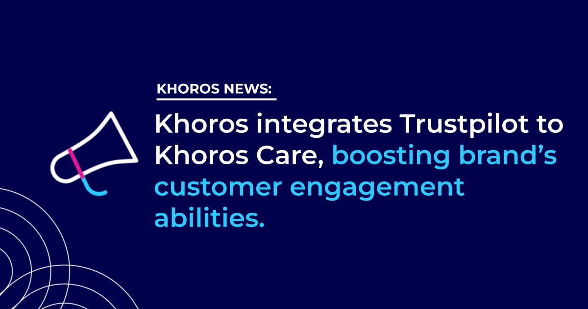 Khoros Integrates Trustpilot to Khoros Care, Boosting Brand’s Customer ...