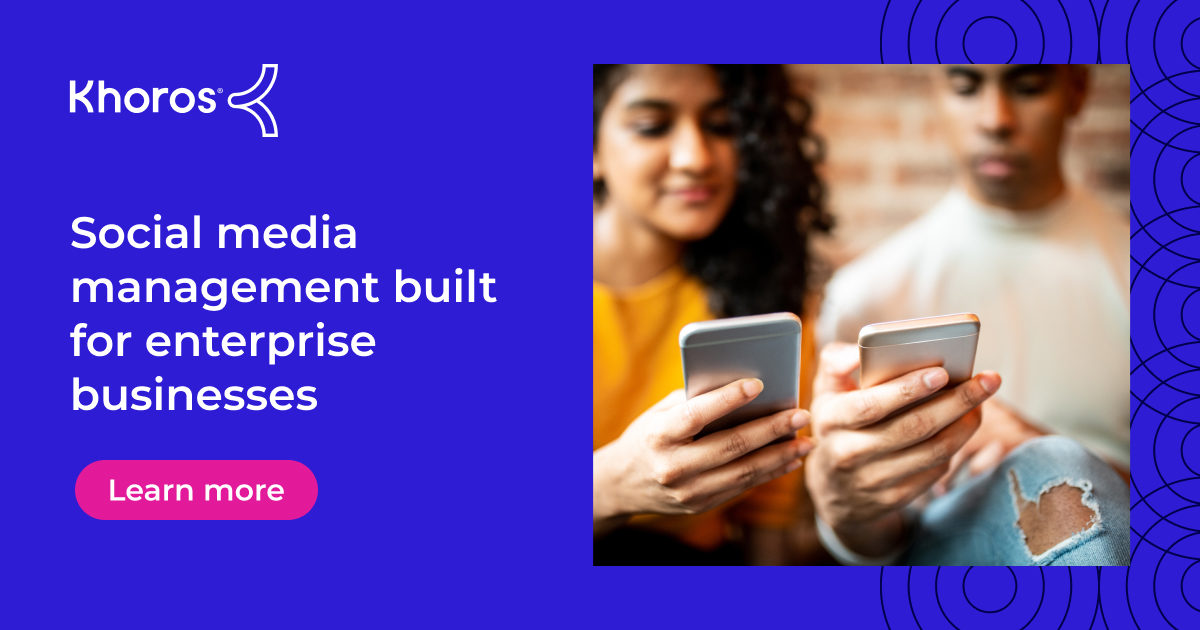 Social media management built for enterprise businesses | Khoros