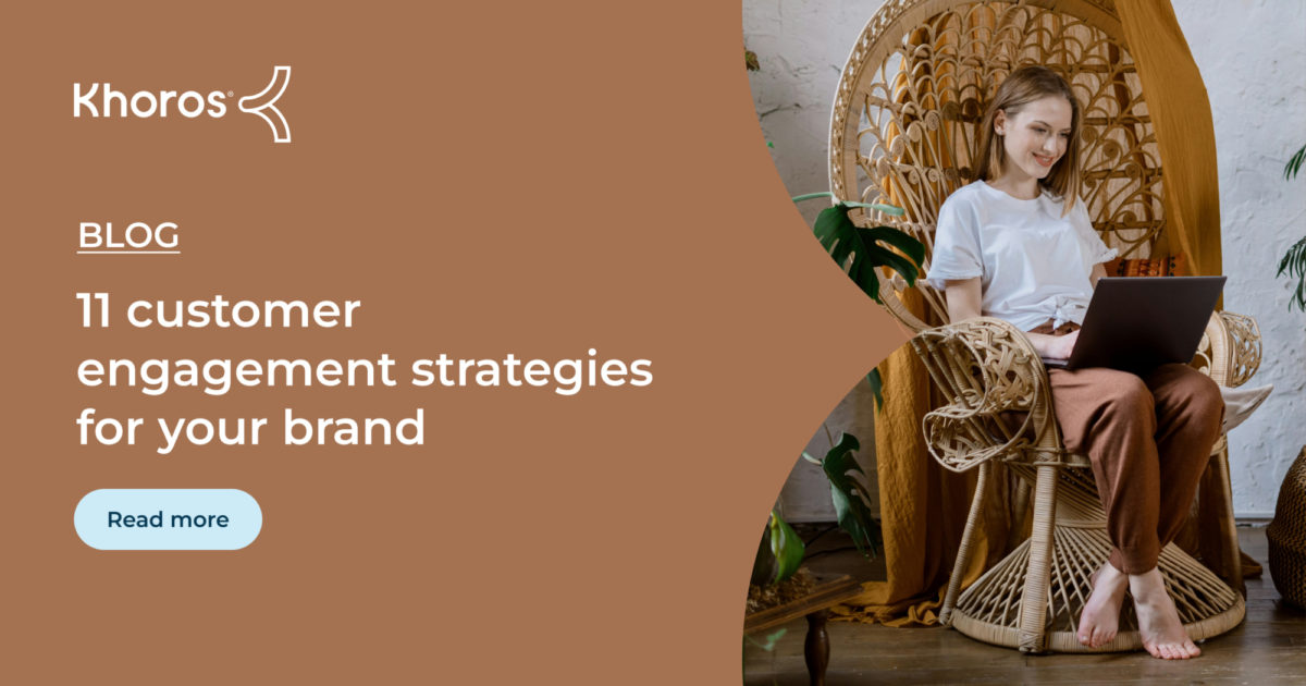 11 customer engagement strategies for your brand | Khoros