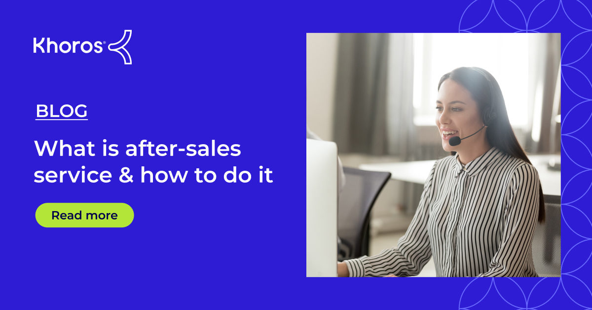 After Sales Service: Definition, Types, Examples | Khoros