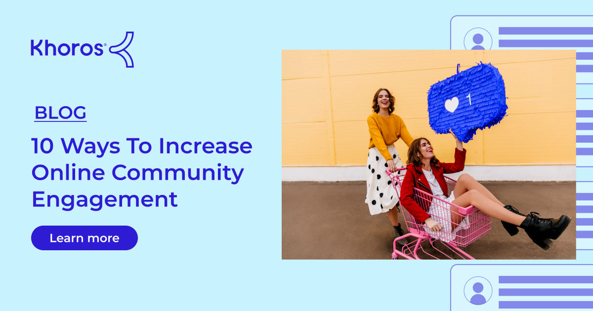10 ways to increase online community engagement | Khoros
